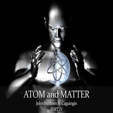 ATOM and MATTER.pptx