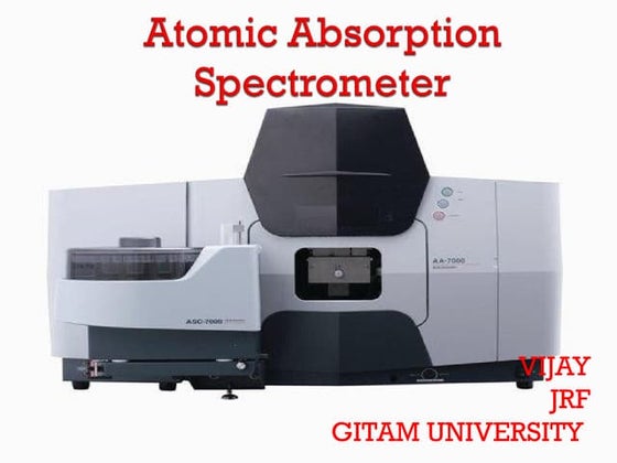 ATOMIC ABSORPTION SPECTROSCOPY | PPT