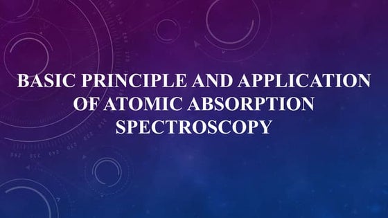Atomic absorption spectroscopy | PPT