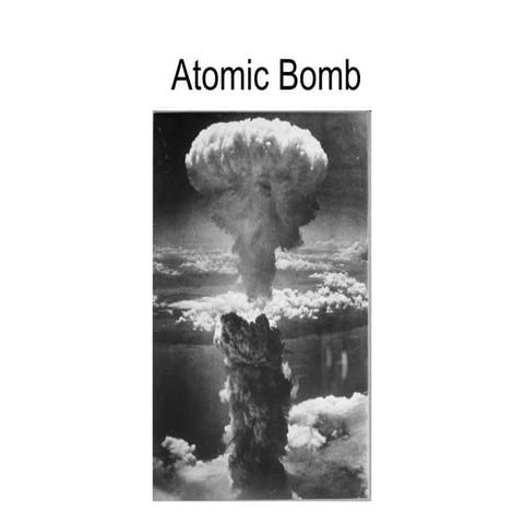 Atomic Bomb | PPT | Physics | Science