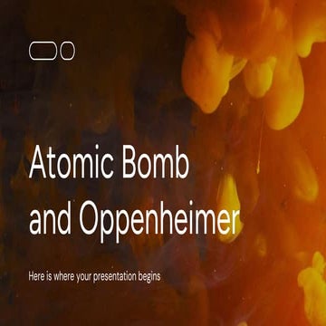 Atomic Bomb and Oppenheimer by Slidesgo.pptx