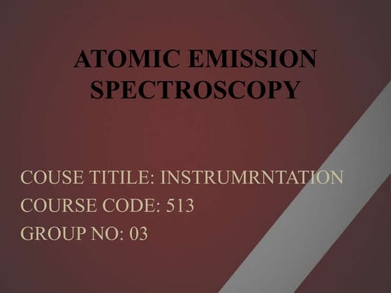 Atomic emission spectroscopy PPT | PPT