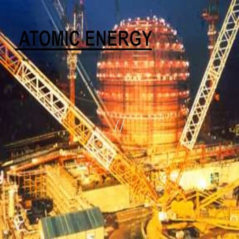 Atomic energy | PPTX