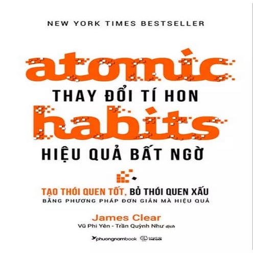 Atomic Habits - Thay Đổi Tí Hon, Hiệu Quả Bất Ngờ - James Clear & Lý ...