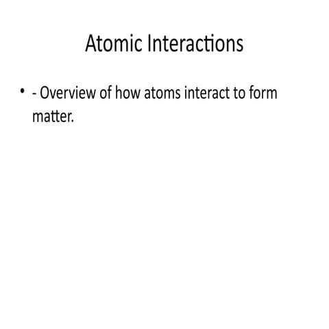 A Brief Introduction to Atomic Interaction | PPTX