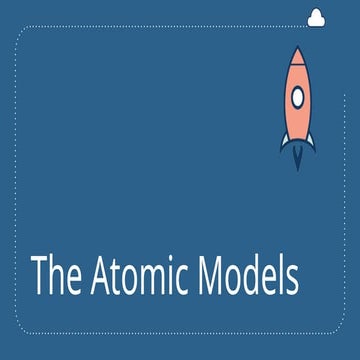 this presentation is about the atomic models | PPTX