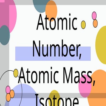 ATOMIC NO.-ATOMIC MASS-ISOTOPE-SCIENCE 8-Q3.pptx