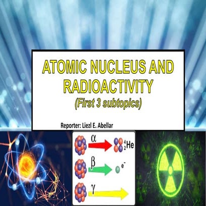 Atomic nucleus and radioactivity | PPT