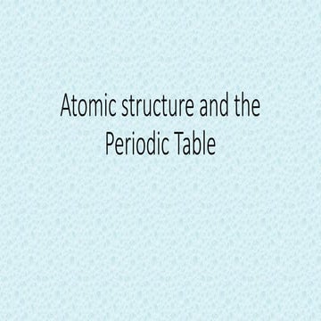 Atomic structure and the Periodic Table.pptx