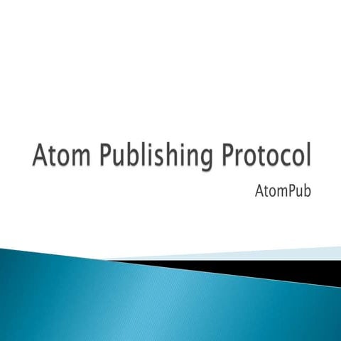 Atom publishing protocol | PPTX