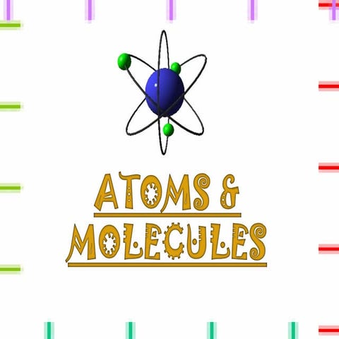 Atoms and molecules | PPSX