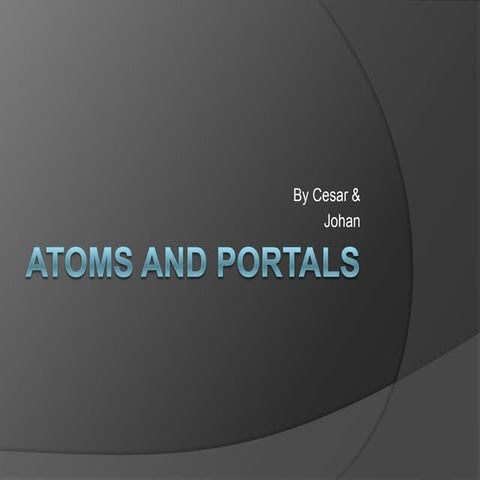 Atoms and portals | PPTX