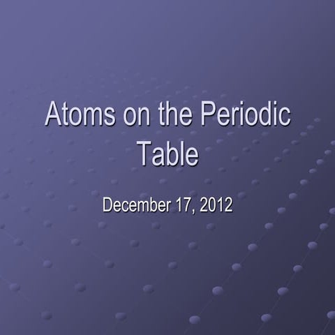 Atoms and the periodic table | PPT