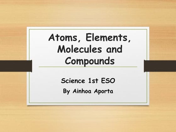 Atoms, Element, Molecule and Compound | PPT
