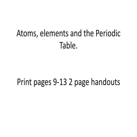 Atoms, elements and the periodic table | PPTX