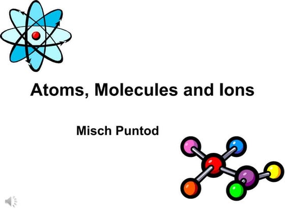 Atoms molecules and ions | PPT