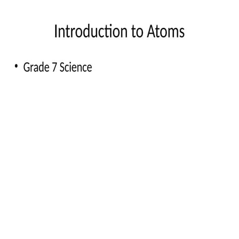 Atoms_Presentation_Grade7.pptx tutorials | PPTX