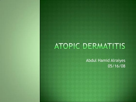 Atopic dermatitis. Presentation in pediatric case | PPT