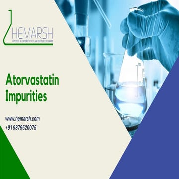 Atorvastatin Impurities | India | Hemarsh Technologies | PPT