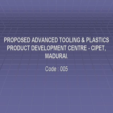 Advanced Tooling and Plastic Product Development Centre (ATPDC)-CIPET-Madurai | PDF
