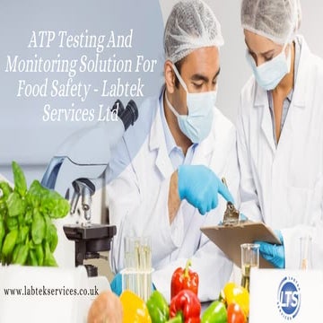 ATP Testing And Monitoring Solution For Food Safety - Labtek Services .pdf