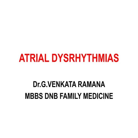 ATRIAL DYSRHYTHMIAS AND HOW TO INTERPRET IN ECG? | PPTX
