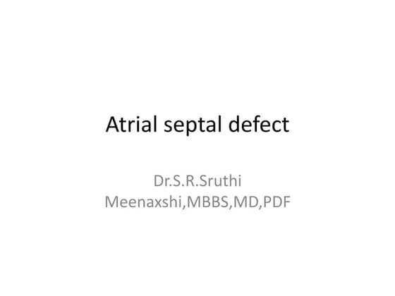 ASD ( Atrial Septal Defect)... An Overview | PPT