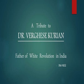 A tribute to father of white revolution | PPTX
