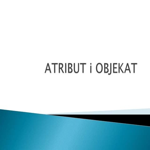 Atribut i objekat | PPTX