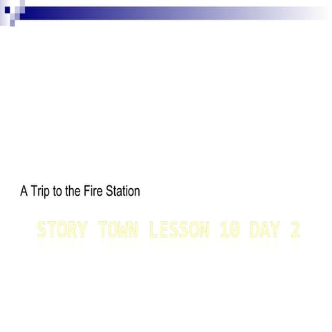 A Trip To The Fire Station Lesson 10 Day 2 | PPT