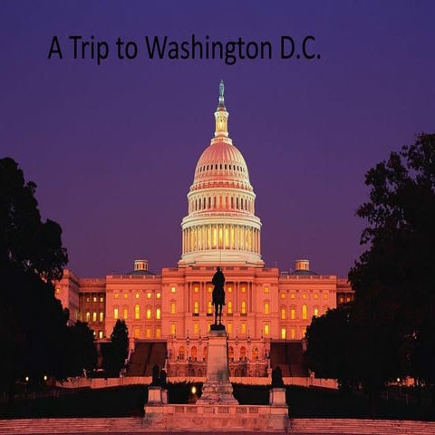 A trip to washington dc | PPTX