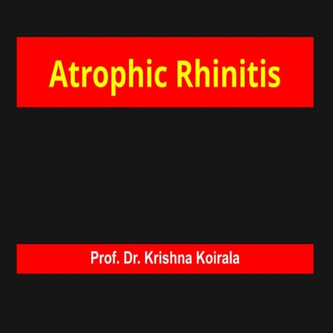 Atrophic rhinitis.ppt for MBBS STUDENTS YEAR 3 MINOR SUBJECT | PPT