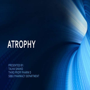 atrophy PATHOLOGY BY TALHA SHAHID .pptx