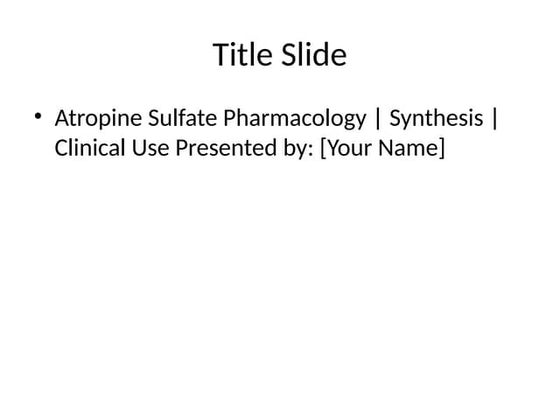 Atropine | PPTX | Eye and Vision Conditions | Diseases and Conditions