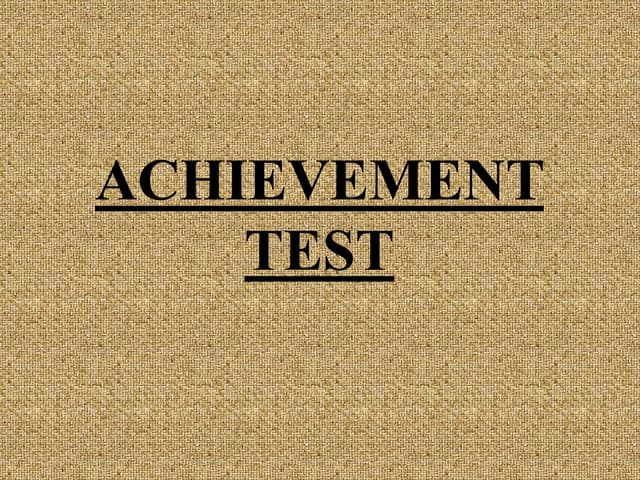 Achievement tests | PPTX