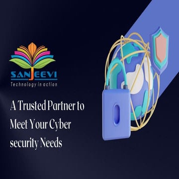 A Trusted Partner to Meet Your Cyber security Needs.pptx