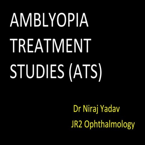Amblyopia treatment study (ATS) for children | PPT