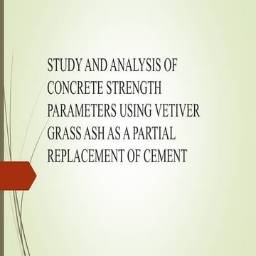 STUDY AND ANALYSIS OF CONCRETE STRENGTH PARAMETERS USING VETIVER GRASS ...