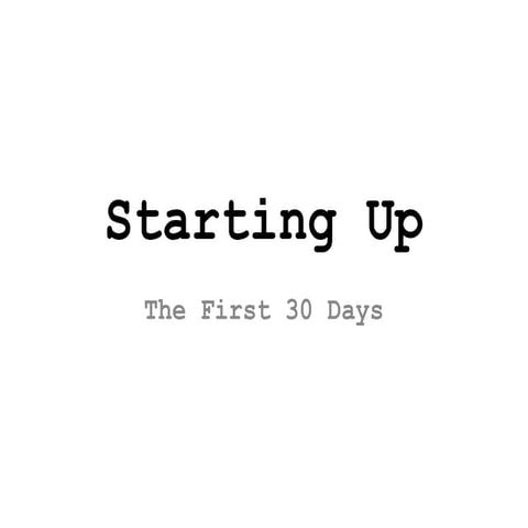 Starting Up: The First 30 Days | PPT