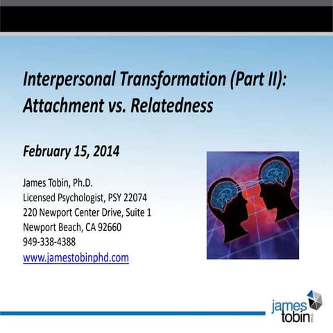 Interpersonal Transformation (Part II): Attachment vs. Relatedness | PPTX