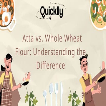 Atta vs whole wheat Flour Best for Cooking | PPT