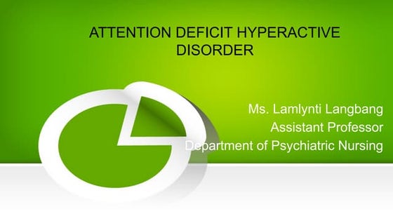 Attention deficit hyperactivity disorder (adhd) | PPTX