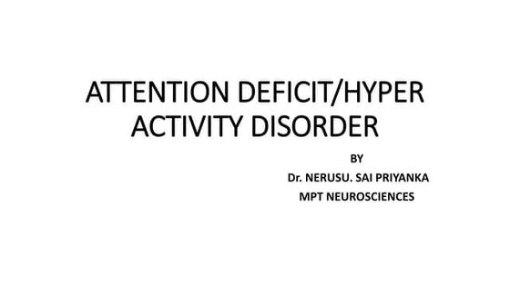 Attention deficit hyperactivity disorder (adhd) | PPTX