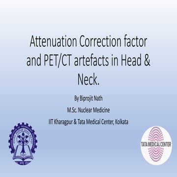 Attenuation correction factor and pet/ct artefacts H&N | PPTX