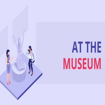 At the Museum, a powerpoint about Museums | PPTX