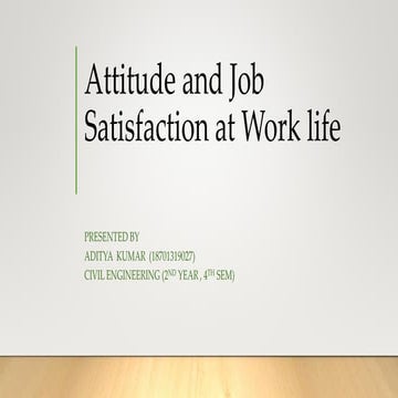 Attitude and job satisfaction at work life | PPT