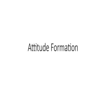 Attitude Formation and change in the attitudes.pptx