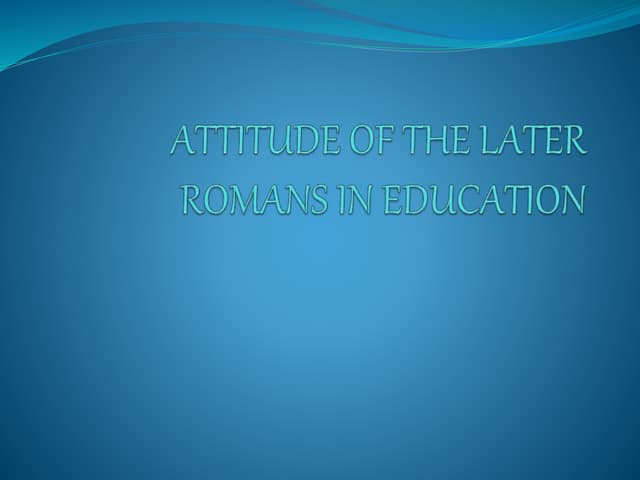 Ancient Roman Education.pptx for the subject Foundations of Education | PPTX
