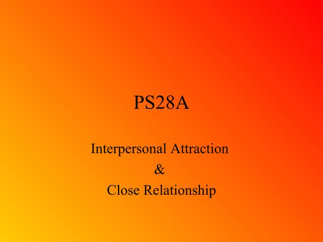 Interpersonal attraction (social psychology) | PPTX