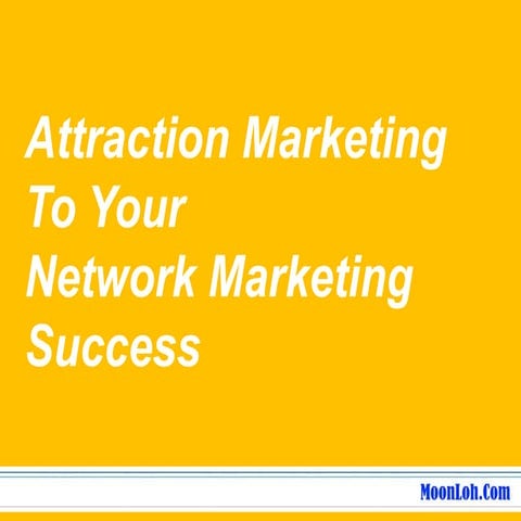 Attraction Marketing For Your Network Marketing Success | PPTX